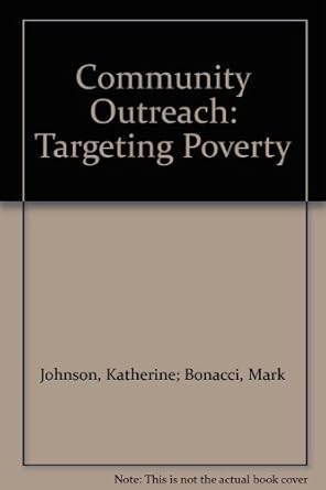 Community Outreach: Targeting Poverty: JOHNSON, KATHERINE, & MARK ...