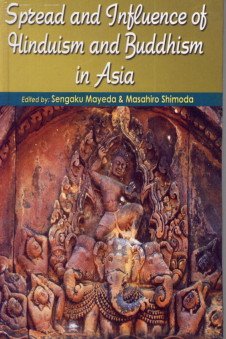 Spread and Influence of Hinduism and Buddhism in Asia: Sengaku Mayeda ...