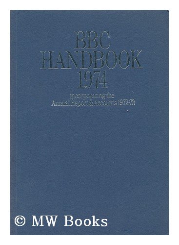 BBC handbook 1974 : incorporated the Annual Report and Accounts 1972-73 ...