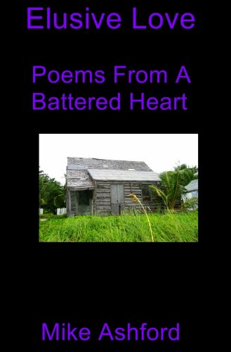 Elusive Love Poems From A Battered Heart - Kindle edition by Ashford ...