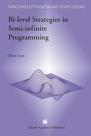 Bi-Level Strategies in Semi-Infinite Programming (Nonconvex Optimization and Its Applications ...