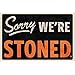 Amazon.com: Sorry We Are Stoned Sign Marijuana Weed Pot 420 Leaf Funny ...