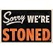 Amazon.com: Sorry We Are Stoned Sign Marijuana Weed Pot 420 Leaf Funny ...