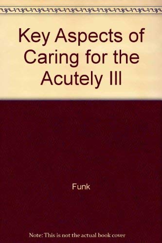 Key Aspects of Caring for the Acutely Ill: Technological Aspects ...