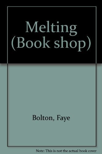 Melting (Book shop): Bolton, Faye: 9781572550490: Amazon.com: Books