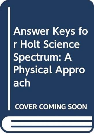 Answer Keys for Holt Science Spectrum: A Physical Approach: Holt ...
