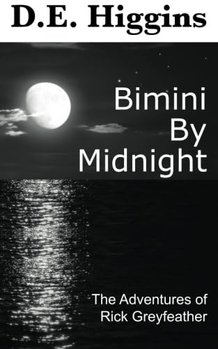 Bimini By Midnight: The Adventures of Rick Greyfeather : Higgins, D. E ...
