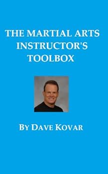 Amazon.com: The Martial Arts Instructor's Toolbox eBook : Kovar, Dave: Kindle Store