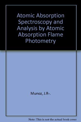 Buy Atomic Absorption Spectroscopy and Analysis by Atomic Absorption ...