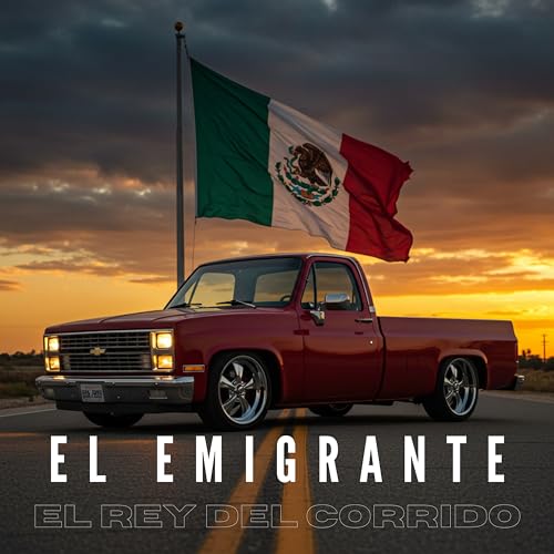 El Emigrante by El Rey Del Corrido on Amazon Music - Amazon.com