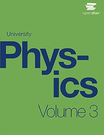 University Physics Volume 3 by OpenStax (hardcover version, full color ...