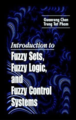 Introduction to Fuzzy Sets, Fuzzy Logic, and Fuzzy Control Systems ...