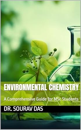 ENVIRONMENTAL CHEMISTRY: A Comprehensive Guide for MSc Students eBook ...