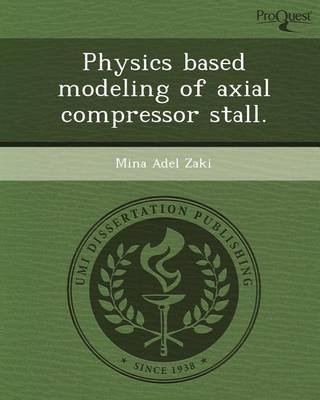[Physics Based Modeling of Axial Compressor Stall.] (By: Mina Adel Zaki ...
