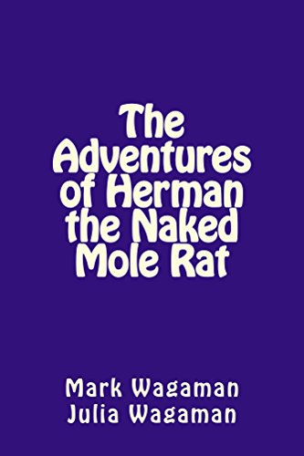 The Adventures of Herman the Naked Mole Rat - Kindle edition by Wagaman ...
