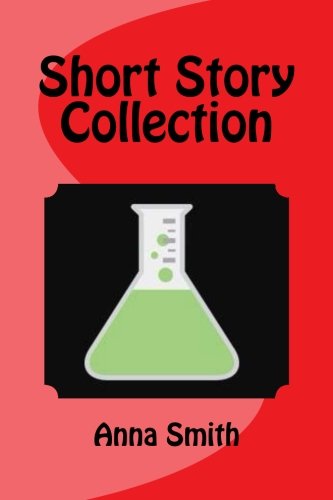 Short Story Collection: Smith, Anna: 9781530134175: Amazon.com: Books