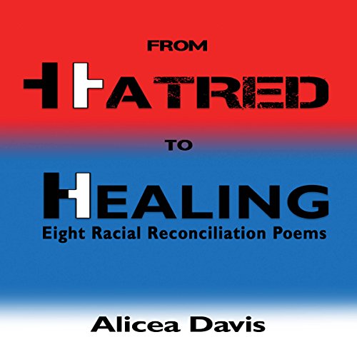 Amazon.com: From Hatred to Healing: Eight Racial Reconciliation Poems ...