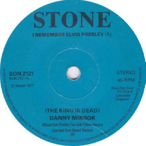 Danny Mirror - I Remember Elvis Presley (The King Is Dead)-7" 45 ...