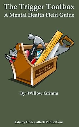 Trigger Toolbox: A Mental Health Field Guide: Grimm, Willow ...