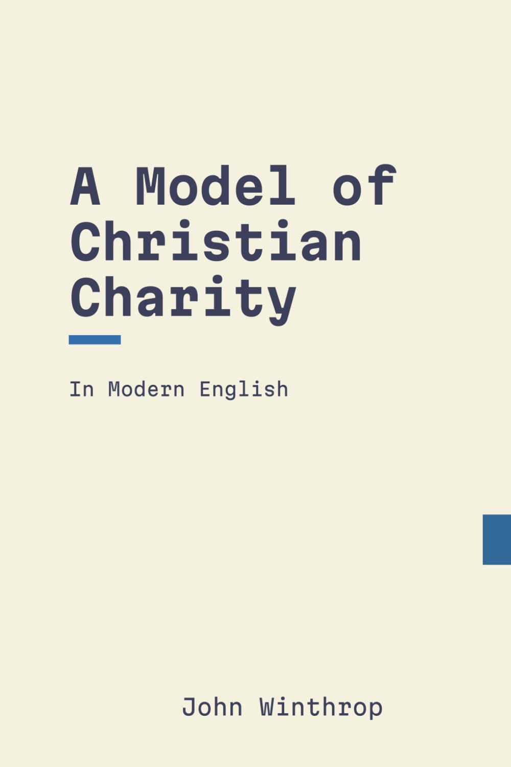 A Model of Christian Charity: In Modern, Updated English: Winthrop ...