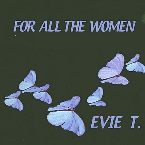 Evie T. - For All the Women - Amazon.com Music