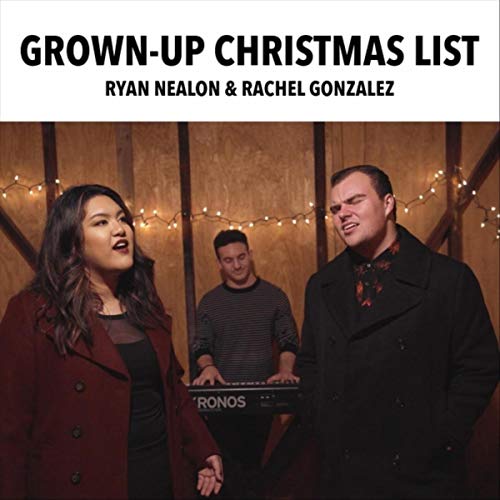 Écouter Grown-Up Christmas List de Ryan Nealon & Rachel Gonzalez sur ...