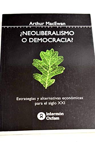 Neoliberalismo o democracia? : MACEWAN, ARTHUR: Amazon.es: Libros