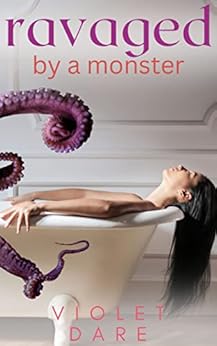 RAVAGED by a Monster: A Tentacle Monster Alien Erotica Delight eBook : DARE, VIOLET: Amazon.com ...