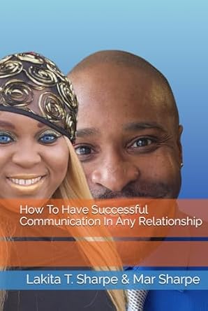 Amazon.com: How To Have Successful Communication In Any Relationship: 9798878137027: Sharpe ...