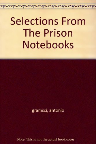 Selections From The Prison Notebooks: Antonio Gramsci, Quintin Hoare ...