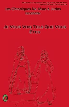 Amazon.com: Je Vous Vois Tels Que Vous Êtes (Les Chroniques De Jésus ...