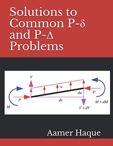 Solutions to Common P-δ and P-Δ Problems: Haque, Aamer: 9781686201646 ...