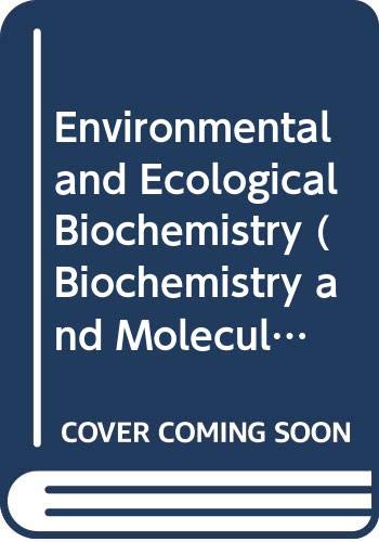 Environmental and Ecological Biochemistry (Biochemistry and Molecular ...