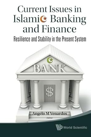 Current Issues In Islamic Banking And Finance: Resilience And Stability ...