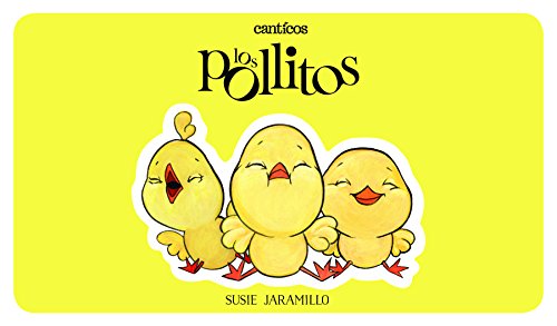 Little Chickies / Los Pollitos (Canticos) eBook : Jaramillo, Susie ...