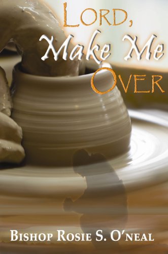 Lord Make Me Over eBook : O'neal, Bishop Rosie S.: Amazon.in: Kindle Store