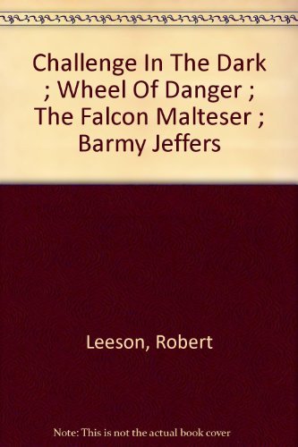 Challenge In The Dark ; Wheel Of Danger ; The Falcon Malteser ; Barmy ...