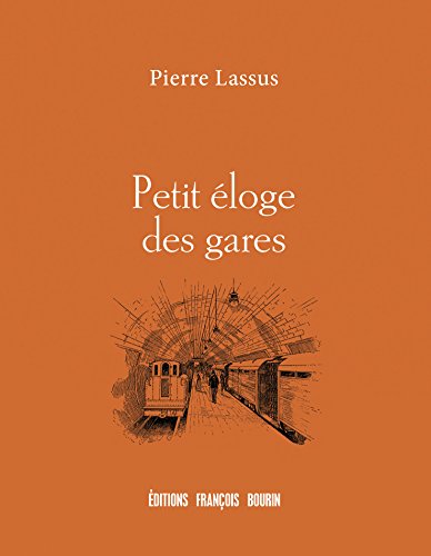 Petit éloge des gares (French Edition) eBook : Lassus, Pierre: Amazon ...