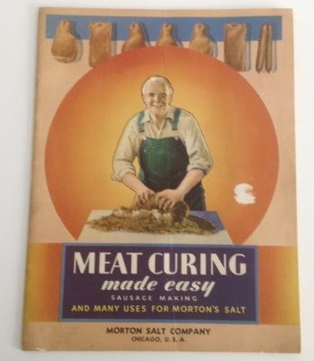 Meat Curing Made Easy Sausage Making and Many Uses for Morton's Salt ...
