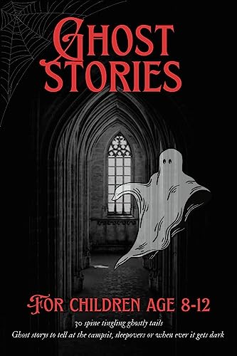 Amazon.com: Ghost Stories for kids 8-12: a collection of Spooky campfire stories for kids to ...