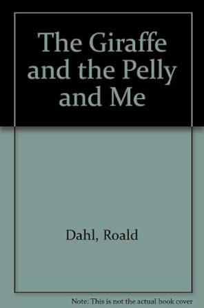 The Giraffe and the Pelly and Me: Dahl, Roald: 9780606019514: Amazon ...
