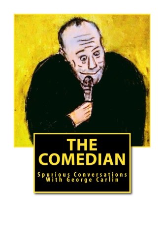 The Comedian: Spurious Conversations With George Carlin: Focks, Red ...