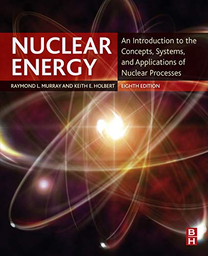 Amazon.com: Nuclear Energy: An Introduction to the Concepts, Systems, and Applications of ...