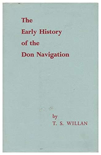 The Early History of the Don Navigation / by T. S. Willan: Willan ...