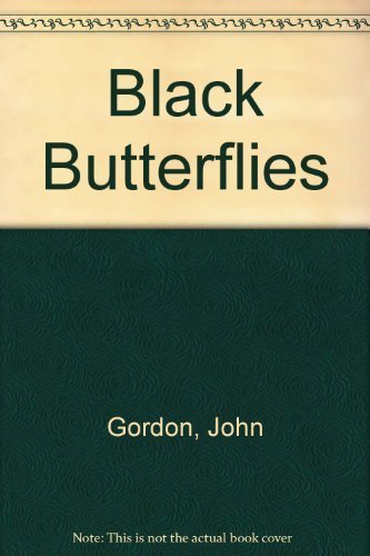 Black Butterflies: Gordon, John R.: 9780854491995: Amazon.com: Books