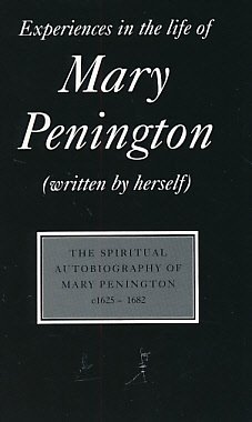 Experiences in the Life of Mary Penington: The Spiritual Autobiography ...
