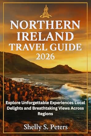 NORTHERN IRELAND TRAVEL GUIDE 2026: Explore Unforgettable Experiences ...