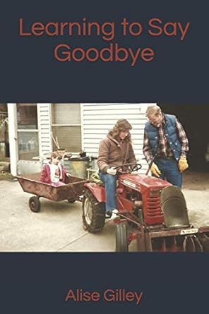 Learning to Say Goodbye by Gilley, Alise, Collins, Michelle - Amazon.ae