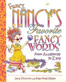 Fancy Nancy's Favorite Fancy Words: From Accessories To Zany: Jane O ...