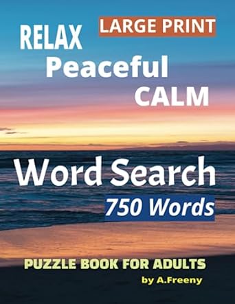 Large Print, Relax Peaceful Calm Word Search: 750 Words Puzzle Book for ...